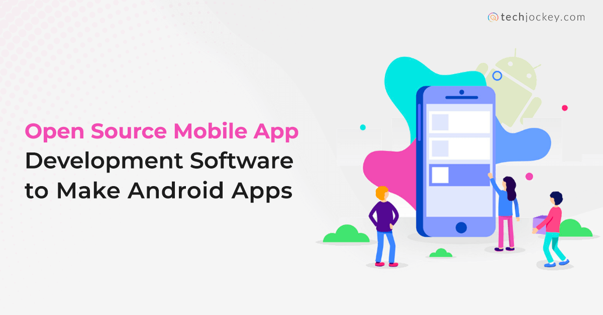 10 Best Free and Open Source Mobile App Development Software 2022
